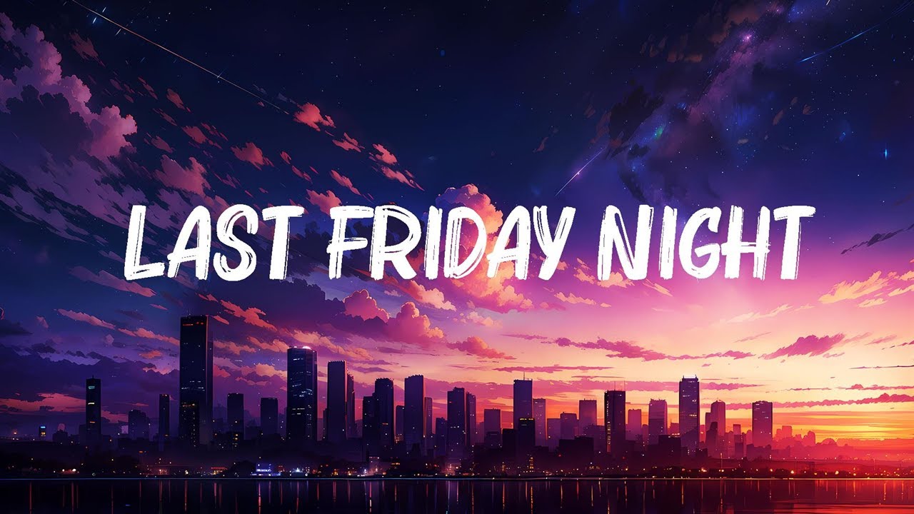 Katy Perry - Last Friday Night (Lyrics) | Marshmello,Jonas Brothers ...