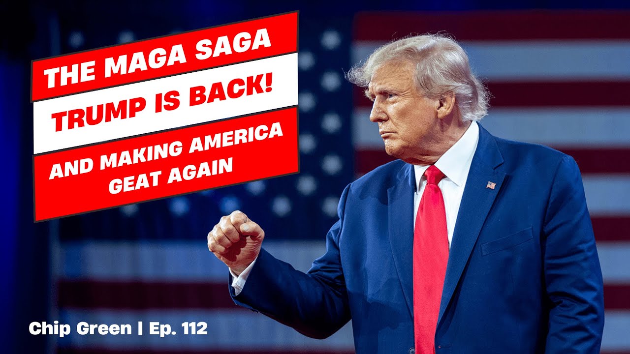 The MAGA SAGA: Trump is back and Making America Great Again! - Ft. Chip ...