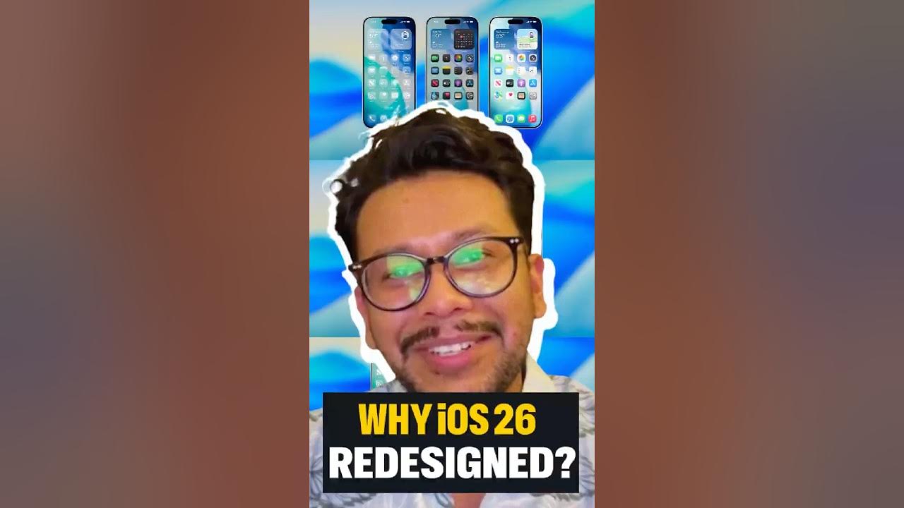 Why Did Apple Redesign Ios 26 Youtube