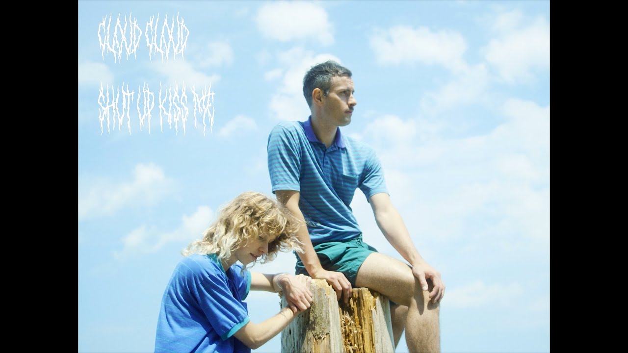 Cloud Cloud - Shut Up Kiss Me (Official Video) - YouTube