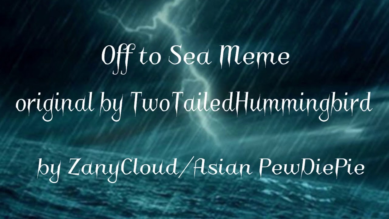 Off to Sea || MEME {FLASHING LIGHTS} - YouTube