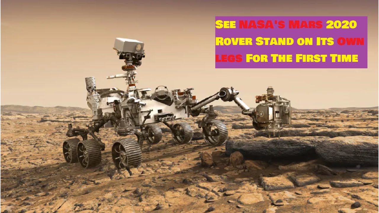 See NASA's Mars 2020 Rover Stand on Its Own legs For The First Time ...