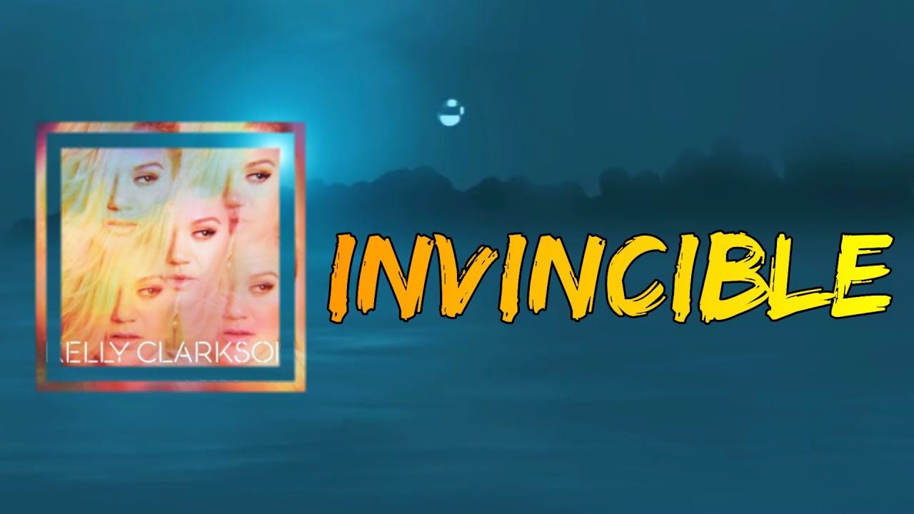 Kelly Clarkson - Invincible (Lyrics) - YouTube