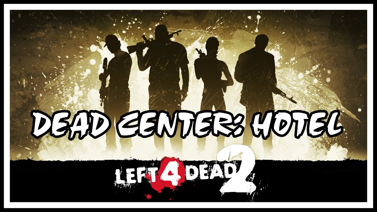 LEFT 4 DEAD 2 | DEAD CENTER - HOTEL - YouTube