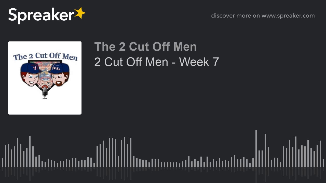 2 Cut Off Men - Week 7 (part 3 of 3, made with Spreaker) - YouTube