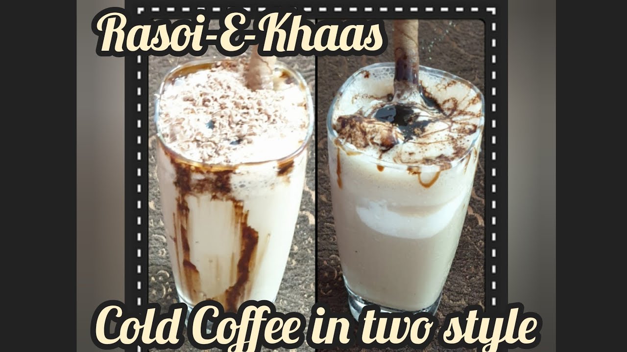 Cold Coffee| 2 styles | Cold Coffee With Ice Cream| Cold Coffee without ...