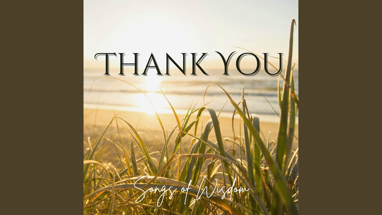 Songs Of Wisdom - Thank You Chords - Chordify