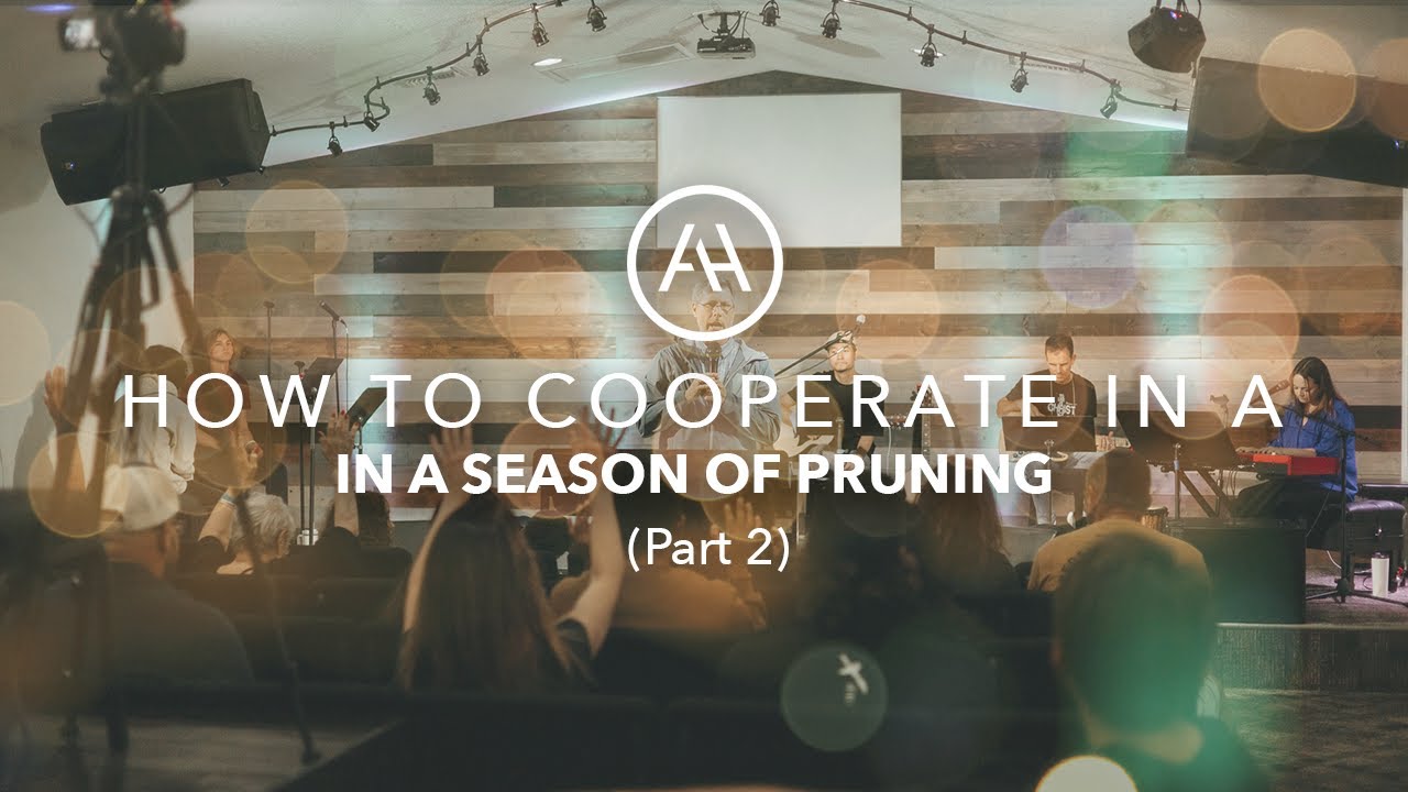 "How to Cooperate in a Season of Pruning (Part 2)" – Allen Hood Sermon ...