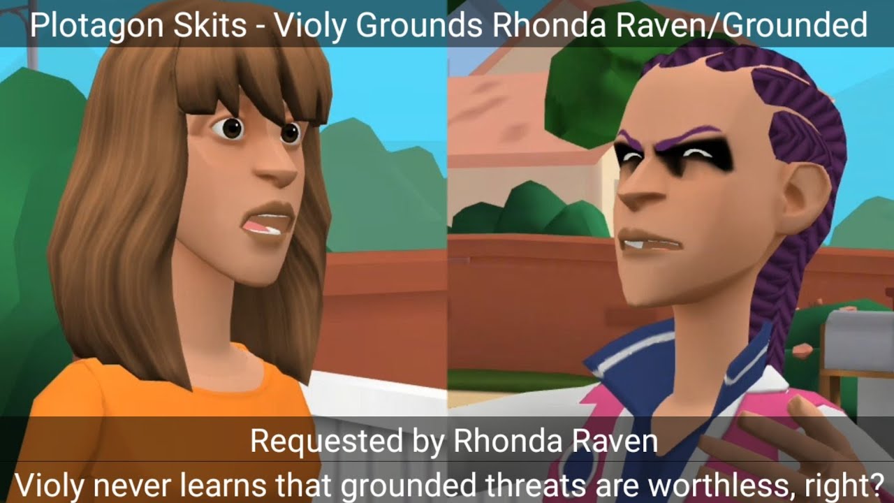 Plotagon Skits - Violy Grounds Rhonda Raven/Grounded - YouTube