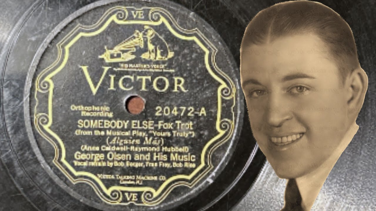 Somebody Else - George Olsen and His Orchestra, 1927 - YouTube