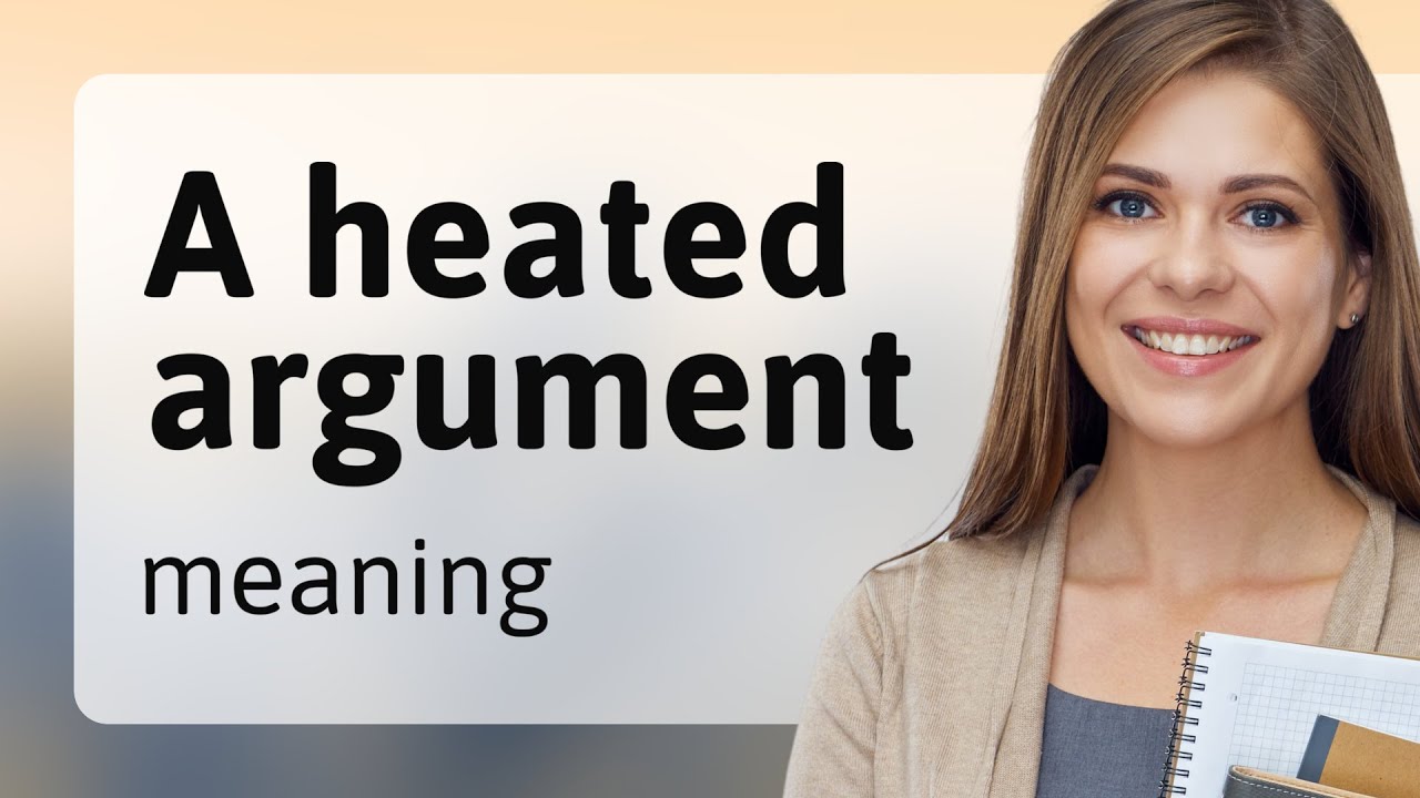 Understanding "A Heated Argument" in English - YouTube