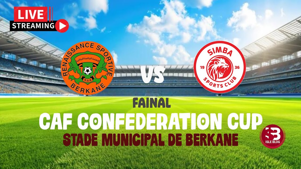 #LIVE: FANAL RSB BERKANE VS SIMBA SC CAF CONFEDERATION CUP. - YouTube