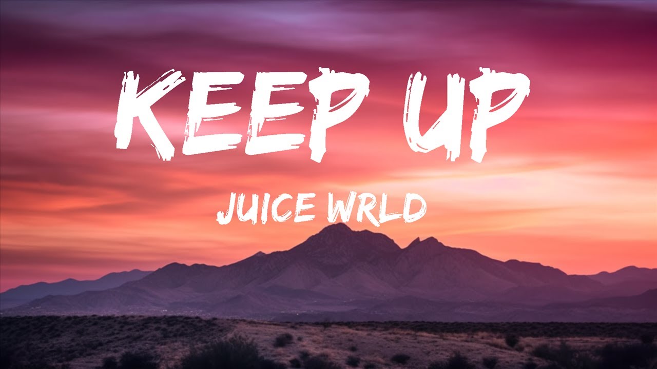 Juice WRLD - Keep Up (Lyrics) | 25 Min - YouTube