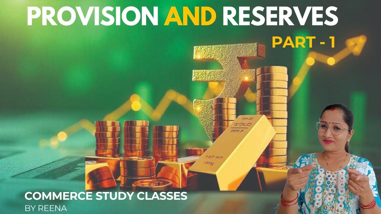 Provision and Reserve | Class 11 Accountancy | Full Explanation with ...