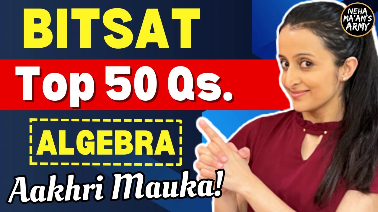 BITSAT - ALGEBRA FULL REVISION MATHS | Most IMPORTANT QUESTIONS | # ...
