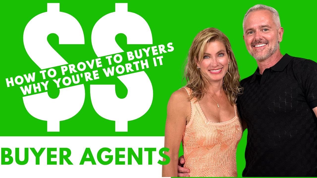 Buyer Agents: How To Prove To Buyers Why You're Worth It $$ - YouTube