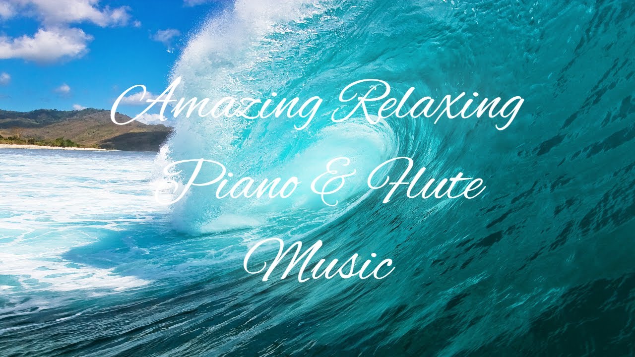 Amazing Relaxing Piano & Flute Music with Ocean Waves - YouTube