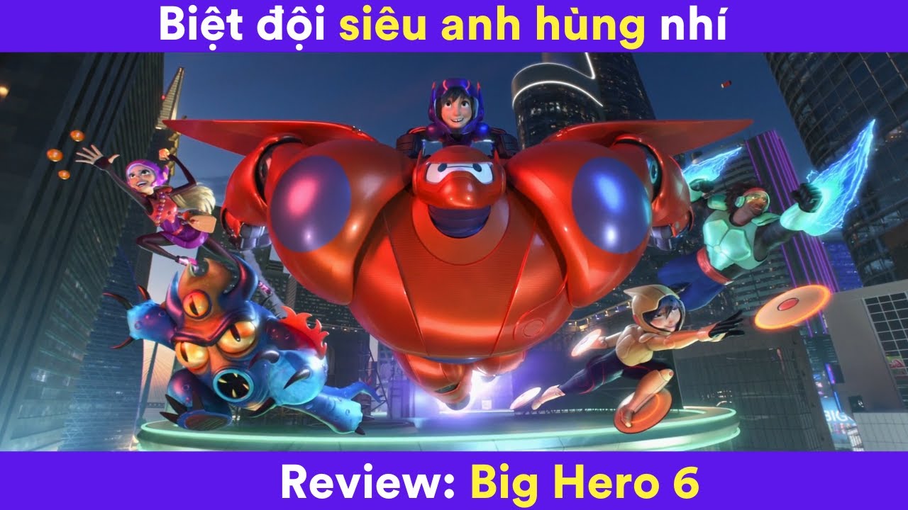 Biệt đội siêu anh hùng nhí | Review phim Big Hero 6 - YouTube