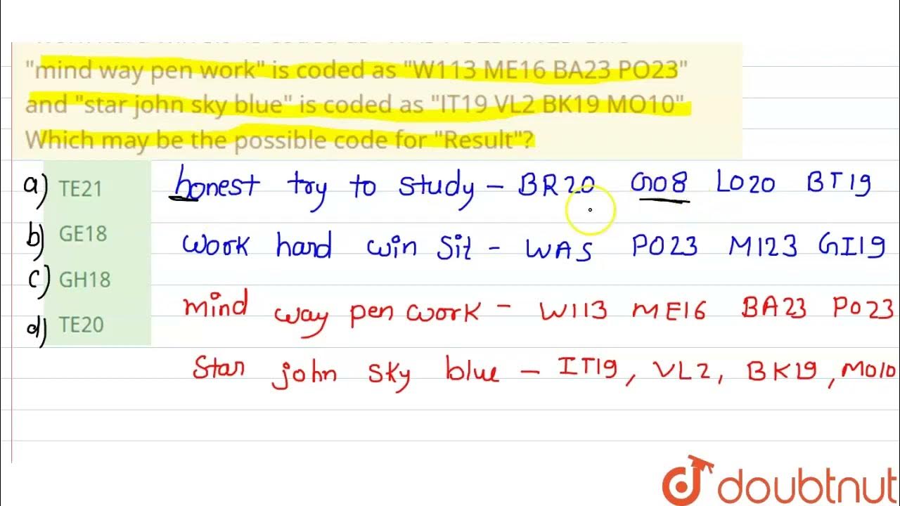 In a certain code language honest try to study is coded as BR20 GO8 LO20 BT19 work hard win sit ...
