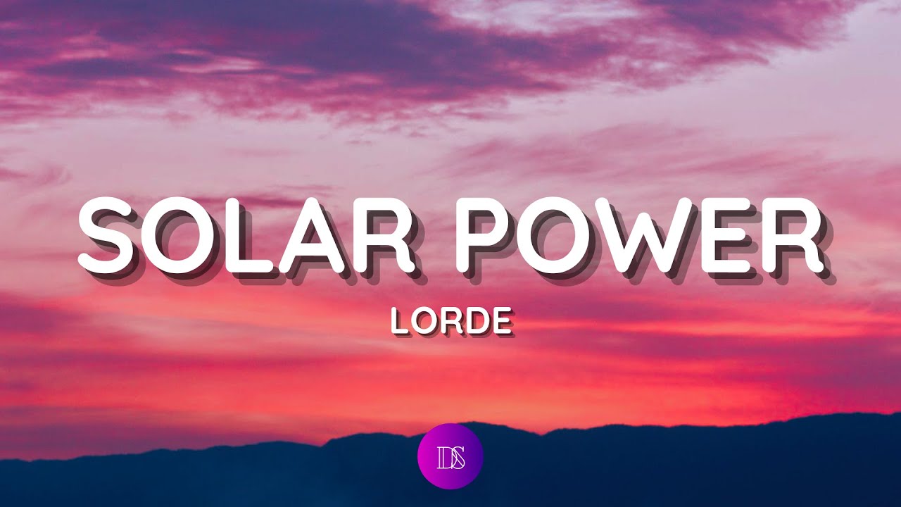 Lorde - Solar Power (LYRICS) - YouTube
