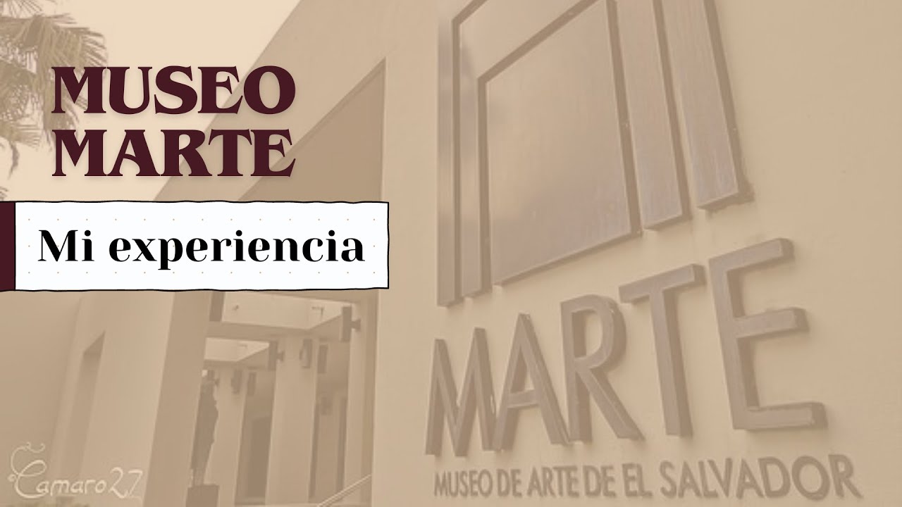 Museo Marte (El Salvador) | Mi experiencia - YouTube
