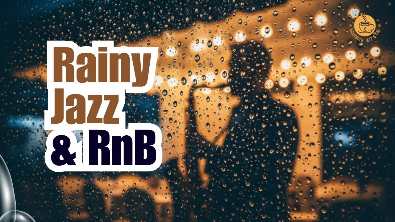 Rainy Night Jazz & RnB — Saxophone Glow Ambience for Work, Study ...