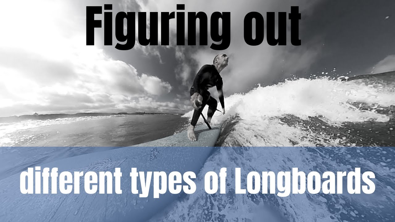 What kind of Longboard suits the conditions that you surf in ...