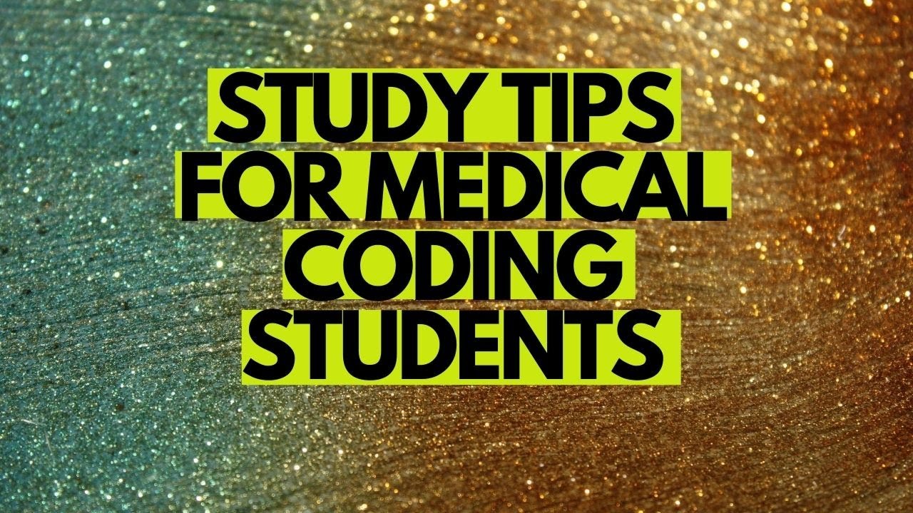 STUDY TIPS FOR MEDICAL BILLING AND CODING STUDENTS | MEDICAL CODING ...