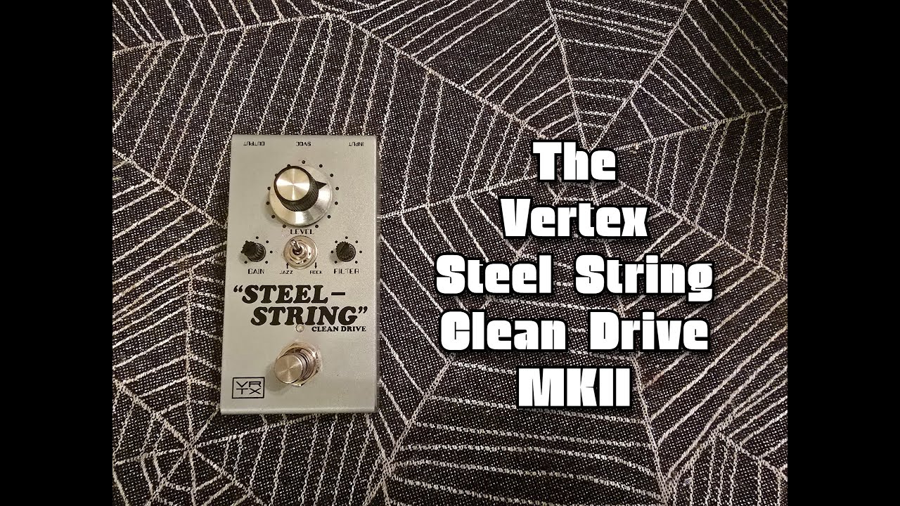 The Vertex Steel String Clean Drive MKII - YouTube
