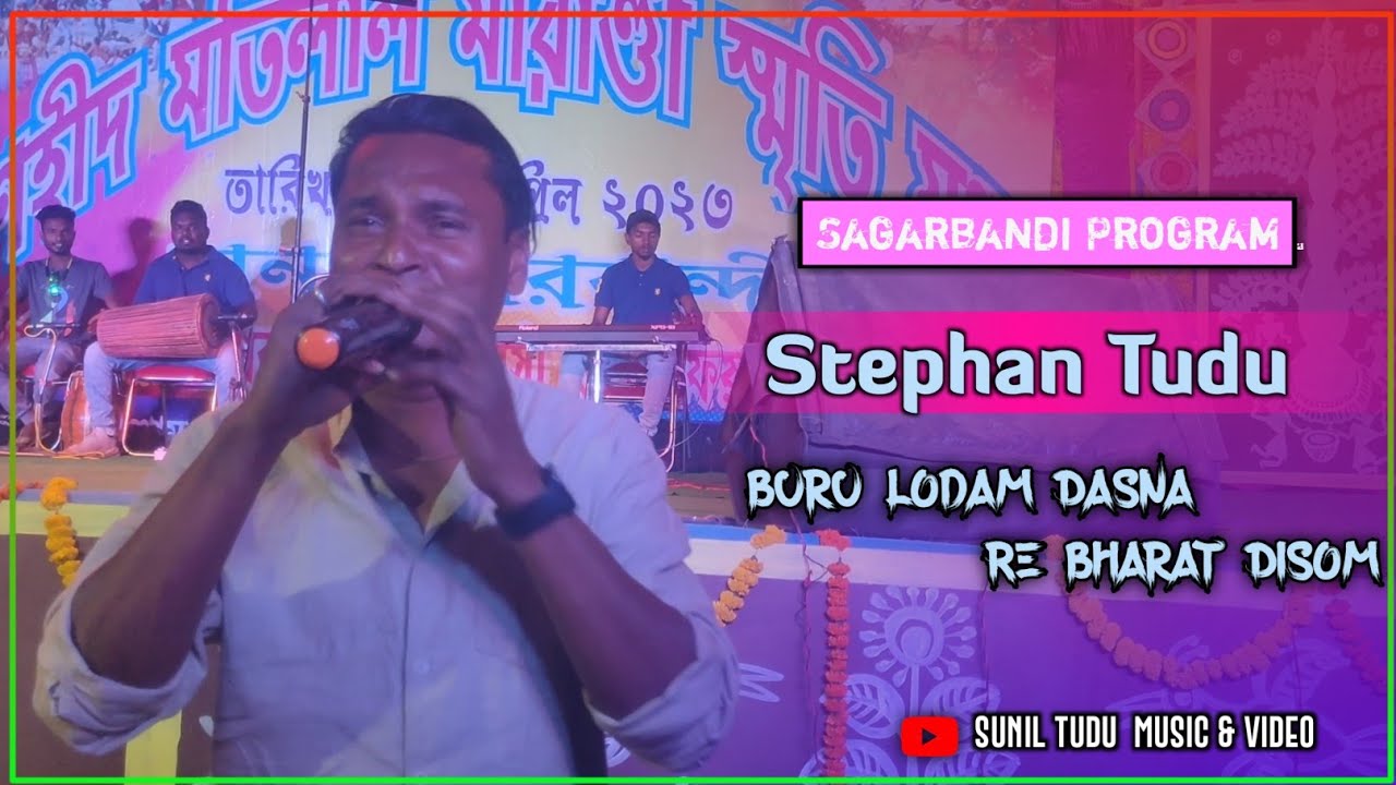 Stephan Tudu | Buru Lodam Dasna Re Bharat Disom | New Santali Orchestra ...