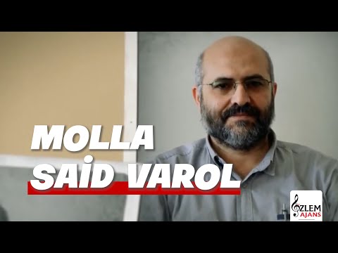Molla Said Varol | Bilal Güler | Özlem Ajans