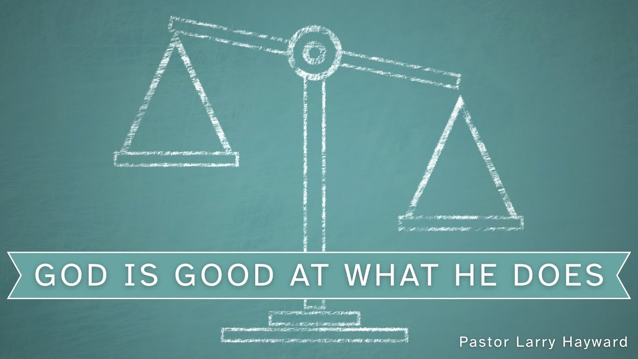 God is Good at What He Does - YouTube