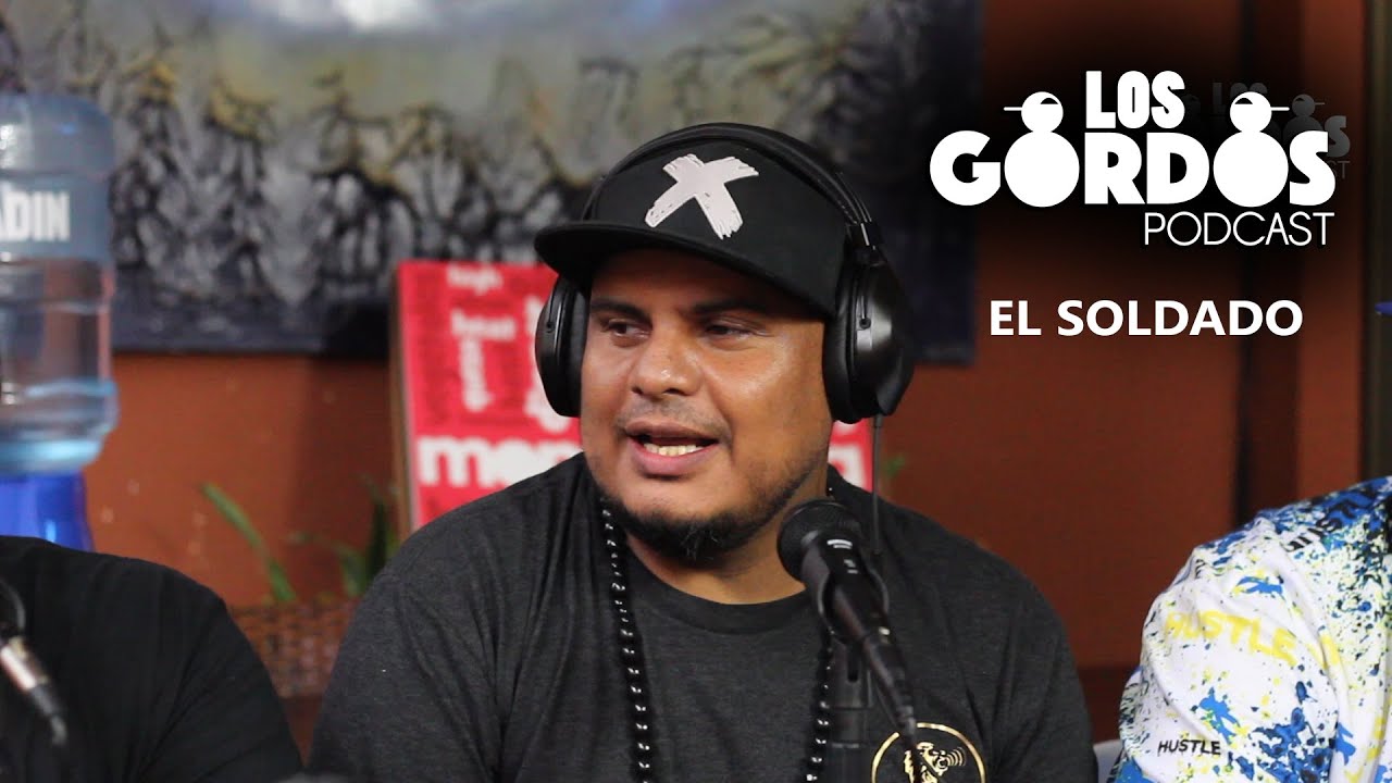Los Gordos Podcast - Invitado El Soldado (RUFF & TUFF TV) - YouTube