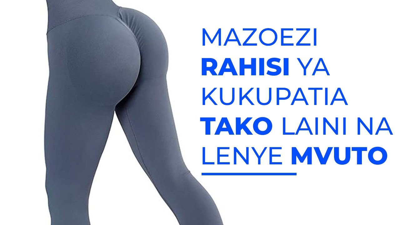 [#trending ] DADA TENGENEZA SHAPE (TAKO LAINI LENYE MVUTO) KUPITIA MAZOEZI RAHISI - YouTube