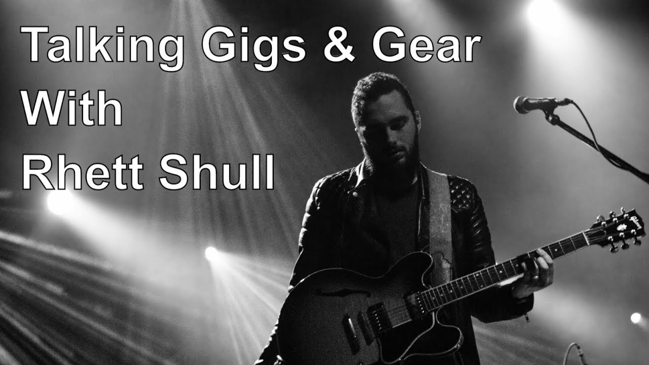 Talking gigs & gear with Rhett Shull 9/8/19 - YouTube