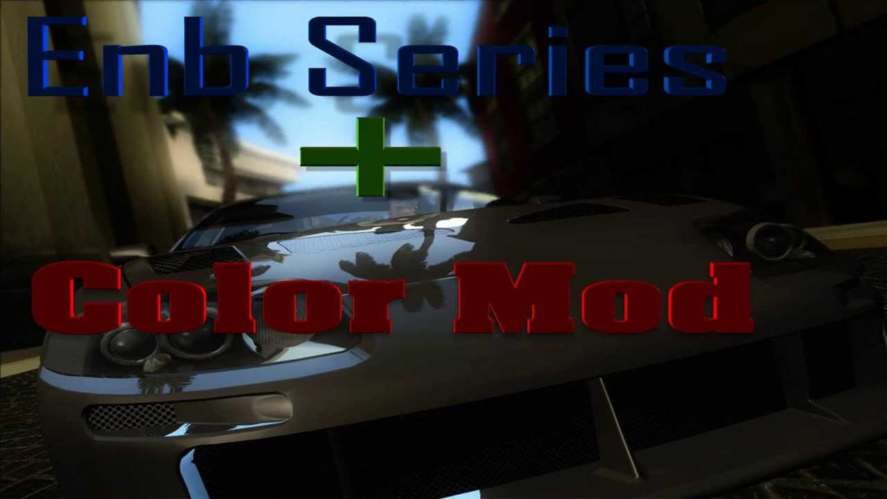 Enb Series + Color Mod Para Samp - YouTube