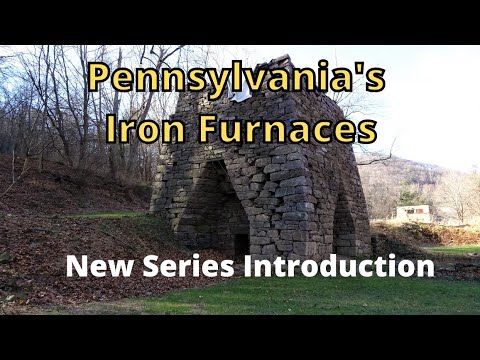 Pennsylvania's Iron Furnaces ~ New Series Introduction - YouTube