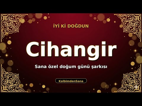 İyi Ki Doğdun Cihangir 🎵 Kişiye Özel Doğum Günü Şarkısı | KalbimdenSana