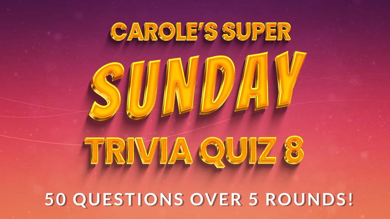Sunday SUPER Trivia Quiz Part 8 : 50 MORE Questions To Test You! - YouTube