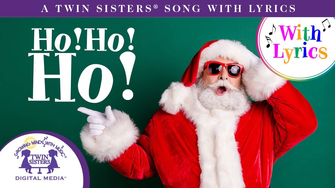 Ho! Ho! Ho! A Twin Sisters® Song With Lyrics! - YouTube
