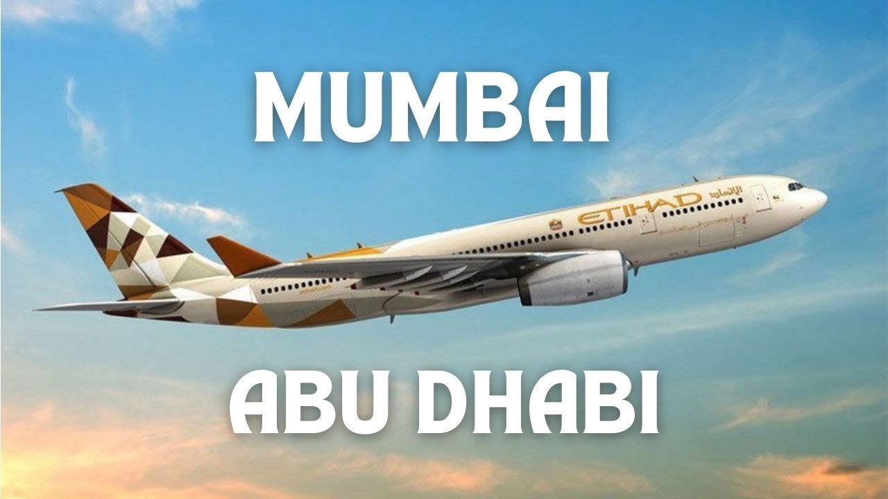 Mumbai to Abu Dhabi (Etihad EY205) - YouTube
