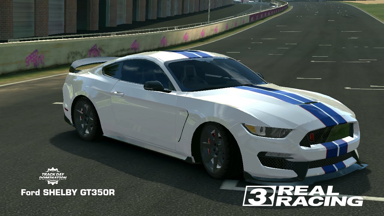 REAL RACING 3#TRACK DAY DOMINATION#(part3)Ford Mustang Shelby GT350R ...