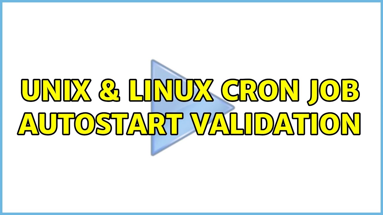 Unix And Linux Cron Job Autostart Validation Youtube