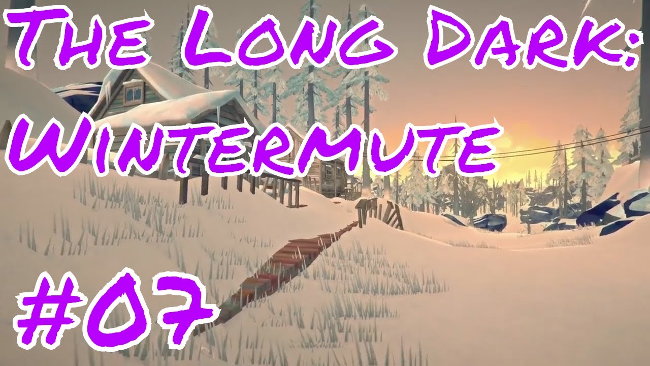 The Long Dark: Wintermute story gameplay | 07 - YouTube