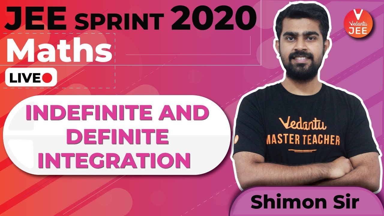 Definite and Indefinite Integration | Maths JEE Mains | JEE Main 2020 ...