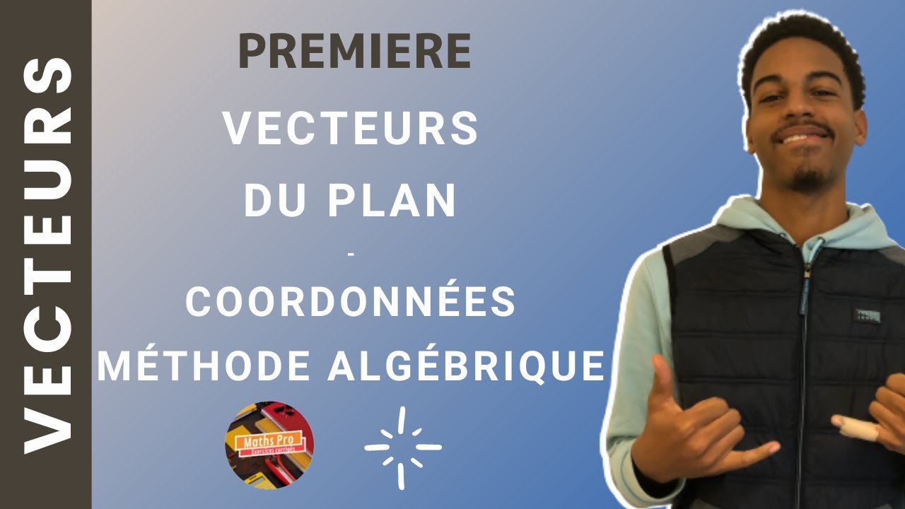 Coordonnées d’un vecteur - Méthode algébrique - Exercice corrigé - YouTube