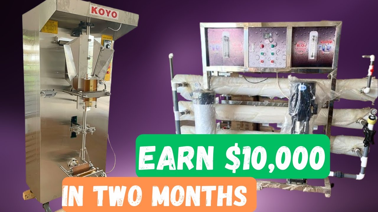 Make $10,000 in TWO MONTHS with Sachet Water Production! - YouTube