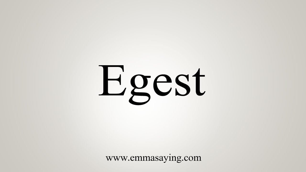 How To Say Egest - YouTube