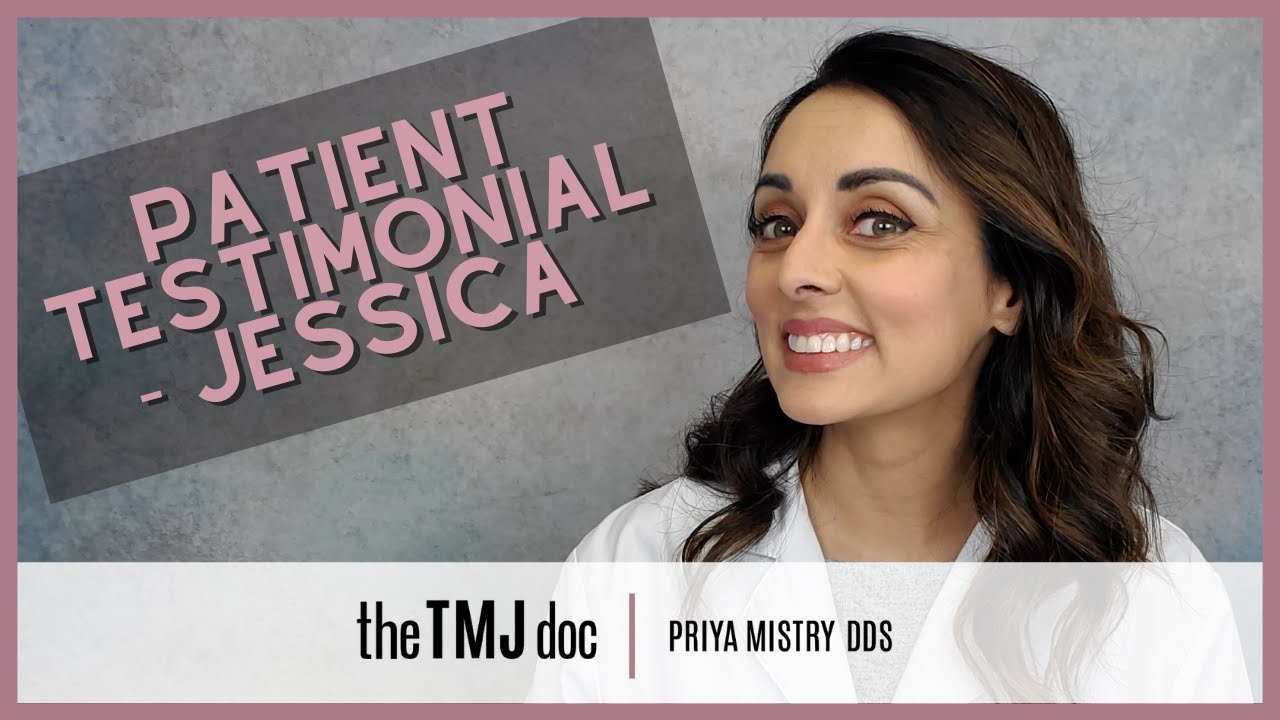 Patient Testimonial - Jessica - Priya Mistry, DDS (the TMJ doc) # ...