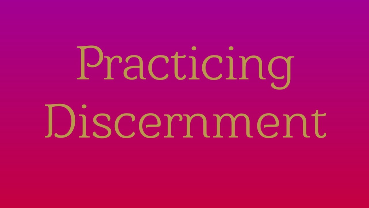 Practicing Discernment - YouTube